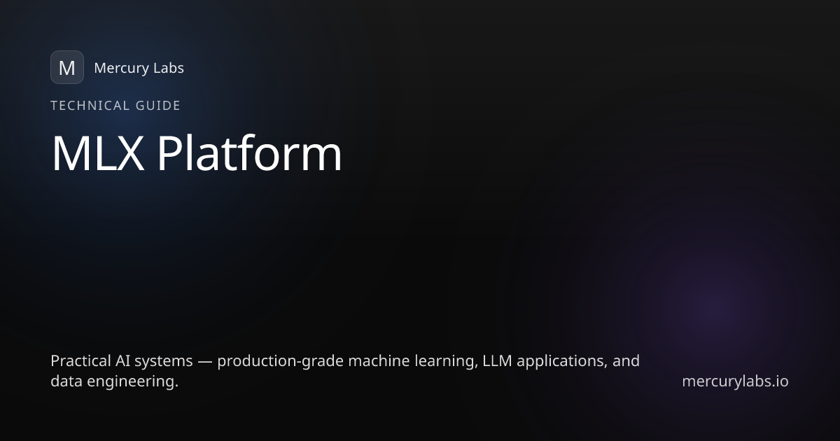 MLX Platform | Enterprise AI Infrastructure | Mercury Labs